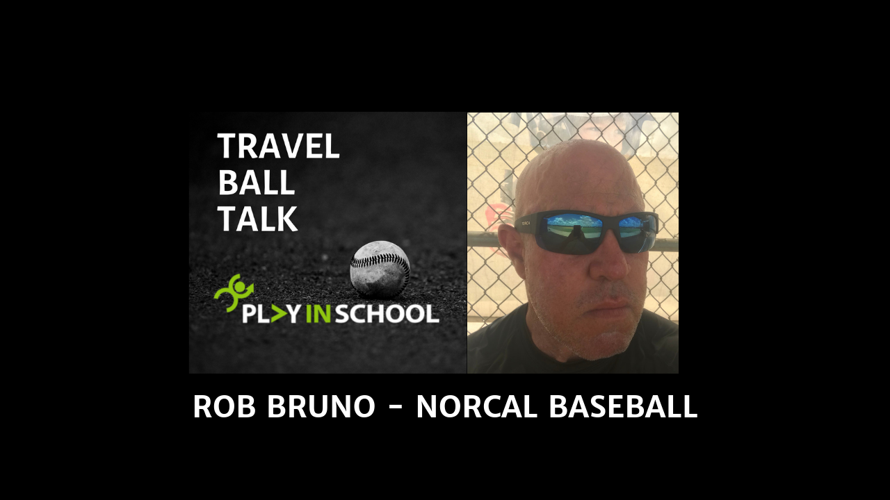 Rob Bruno - NorCal Baseball - Play In School
