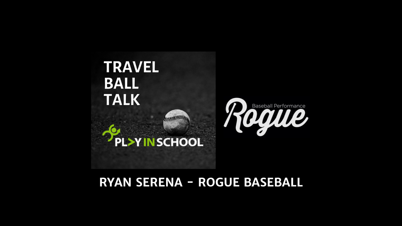 Ryan Serena - Rogue Baseball Performance - Play In School