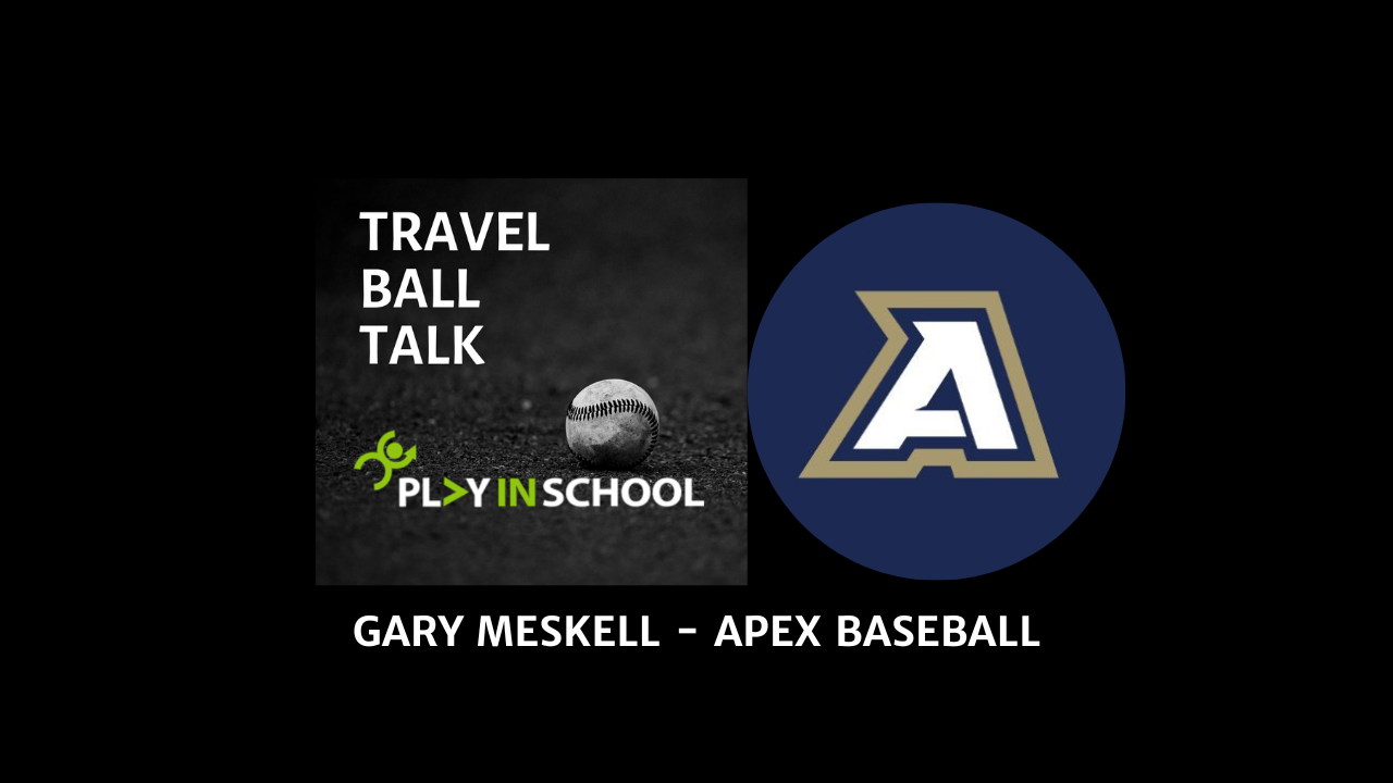 Gary Meskell - Apex Baseball - Play In School